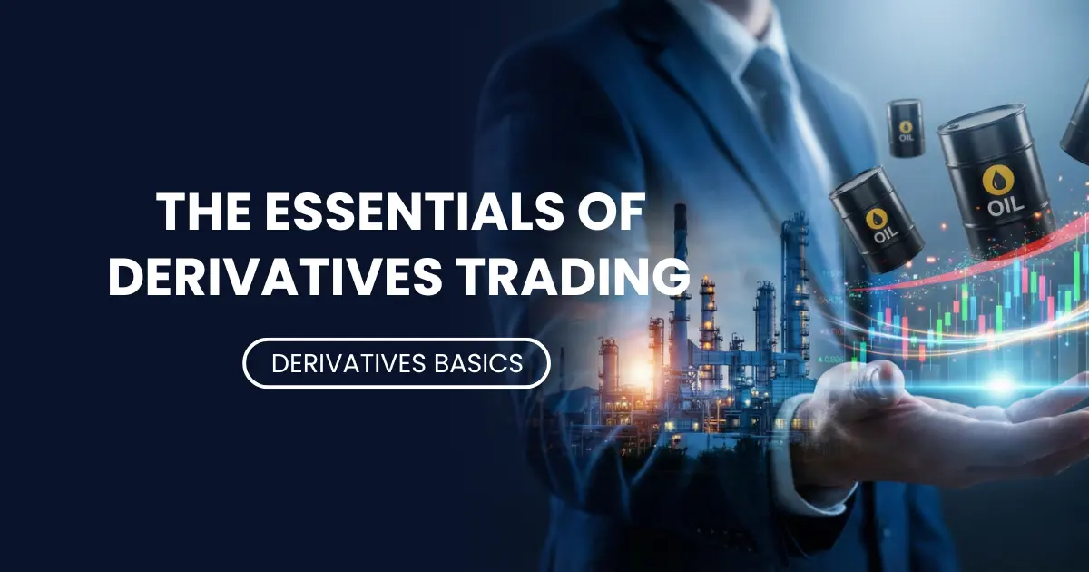 Derivatives Trading Essentials: A Guide to Futures, Options & Hedging