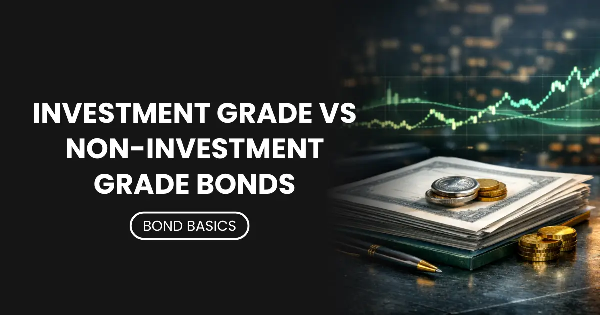 Investment Grade vs Non-Investment Grade Bonds | UAE Guide