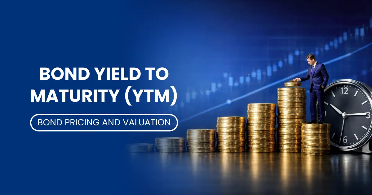 Bond Yield to Maturity (YTM) Guide: Formula & Importance