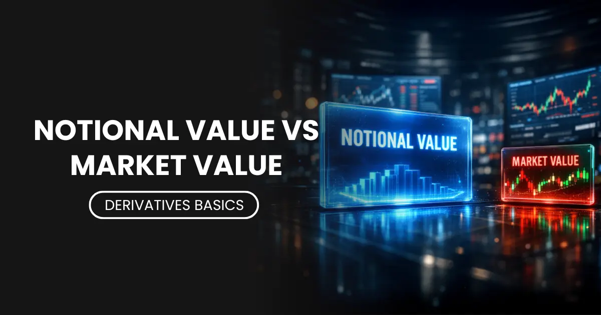 Notional Value vs Market Value-Key Differences for Investors