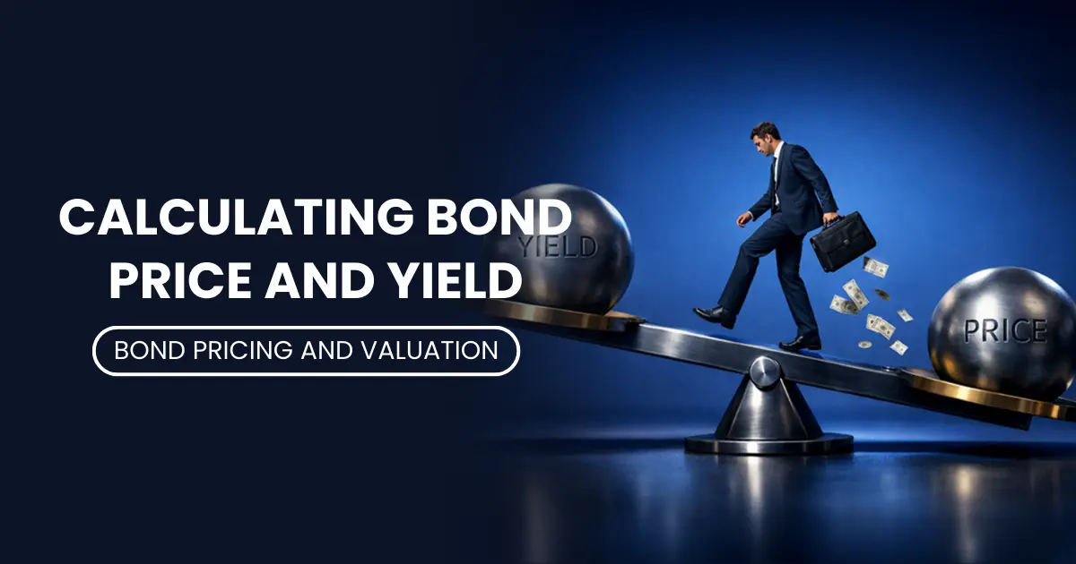 Bond Price & Yield Calculation: A Guide for Investors